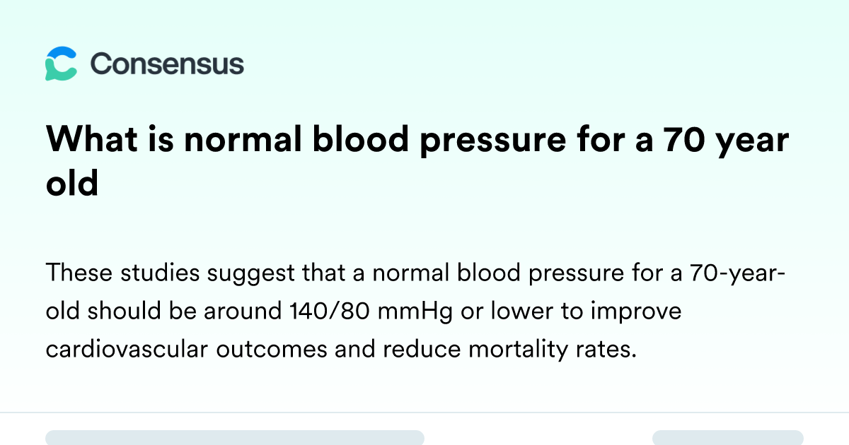 What Is Normal Blood Pressure For A 70 Year Old - Consensus Academic ...