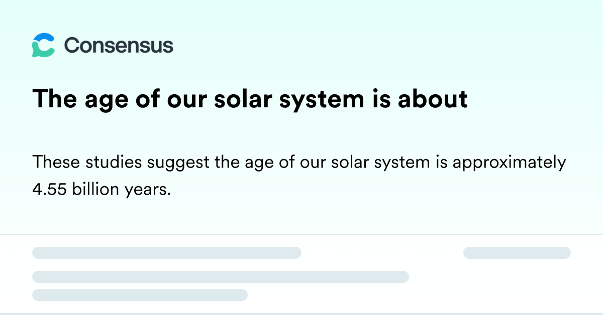 The Age Of Our Solar System Is About - Consensus Academic Search Engine
