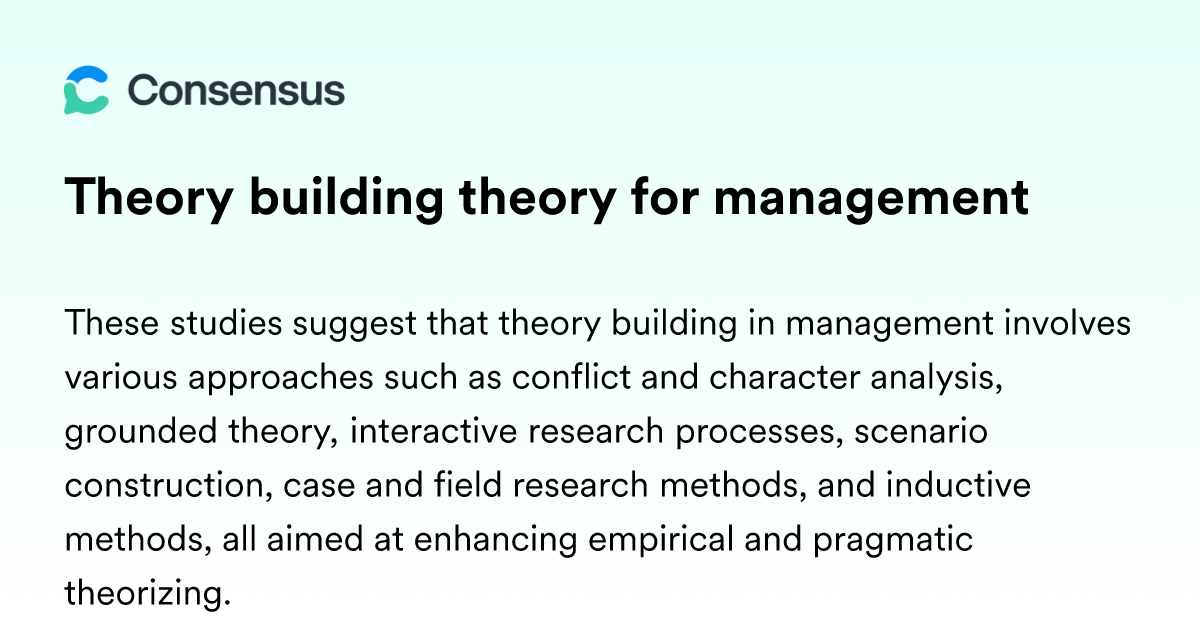 Theory Building Theory For Management - Consensus Academic Search Engine