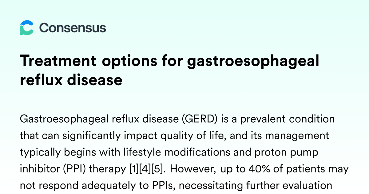 Treatment Options For Gastroesophageal Reflux Disease - Consensus ...