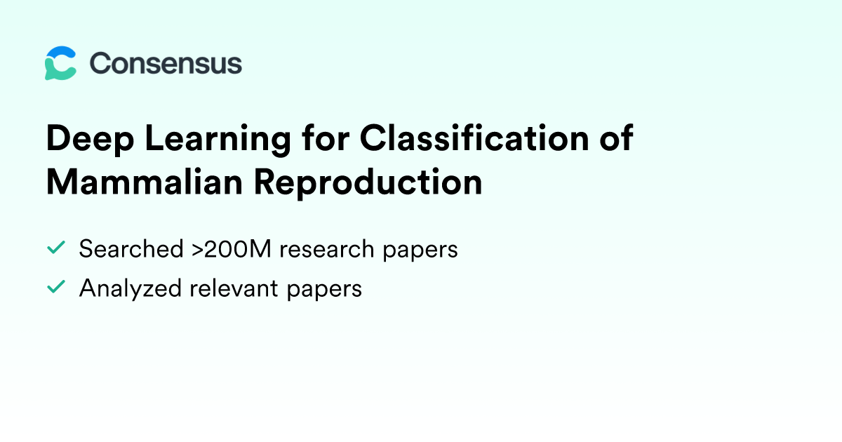 Deep Learning for Classification of Mammalian Reproduction - Consensus
