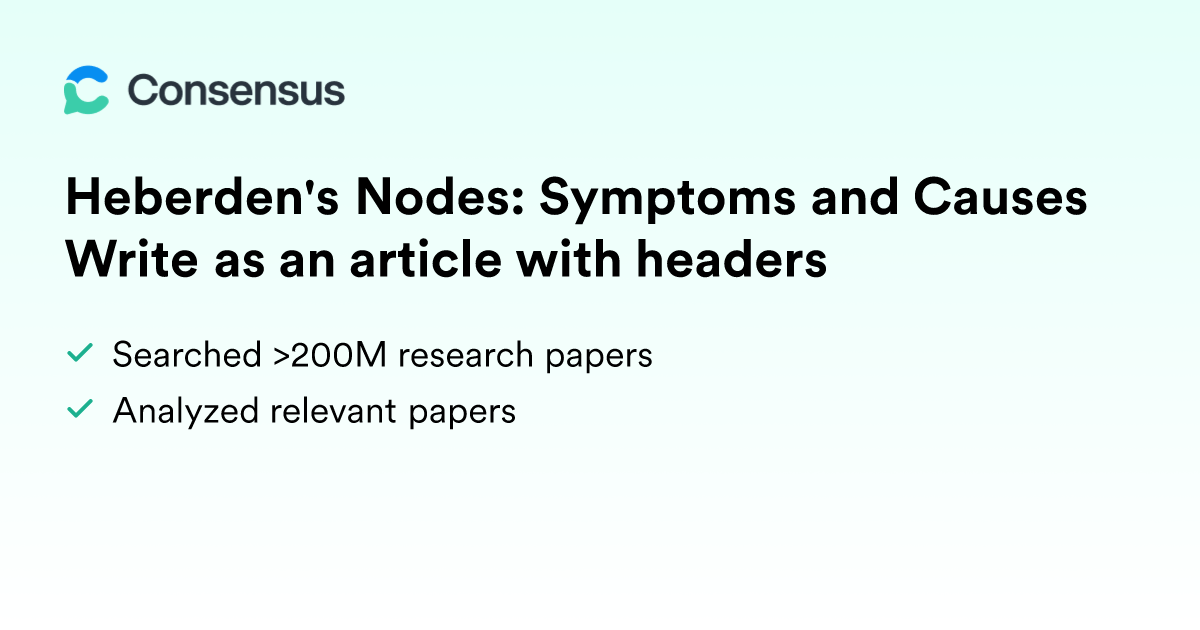 Heberden's Nodes: Symptoms and Causes Write as an article with headers ...