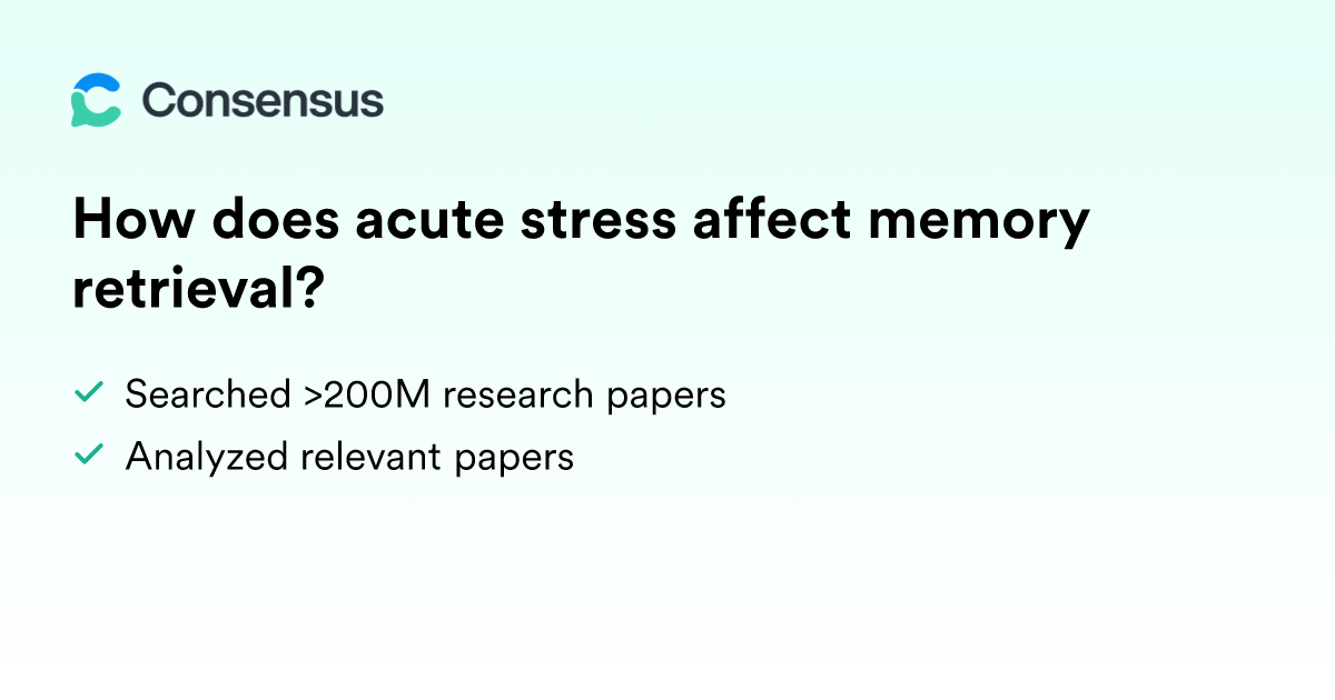 How does acute stress affect memory retrieval? - Consensus