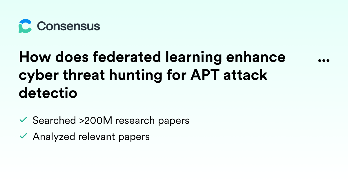 How does federated learning enhance cyber threat hunting for APT attack ...