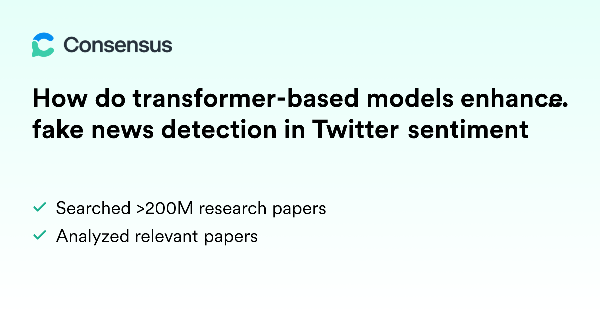 How do transformer-based models enhance fake news detection in Twitter ...