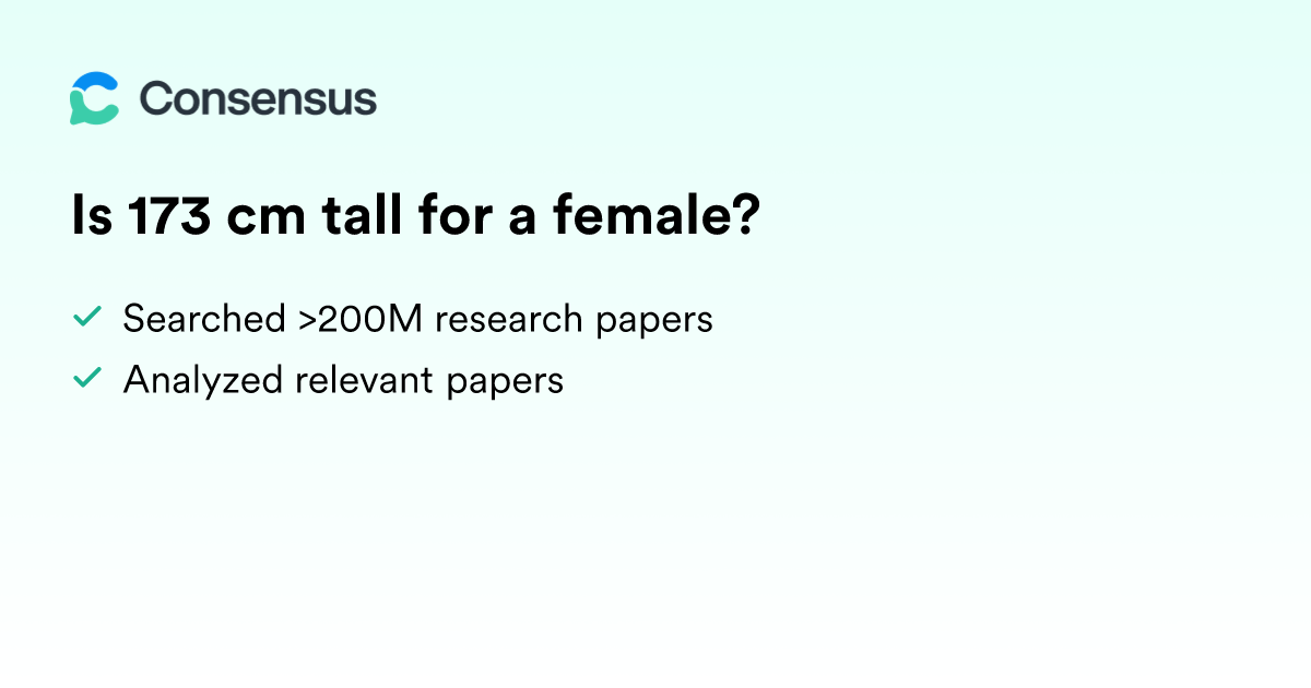 Is 173 cm tall for a female? - Consensus