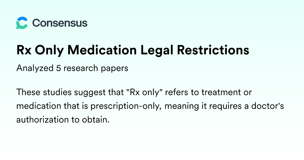 Rx Only Medication Legal Restrictions - Consensus