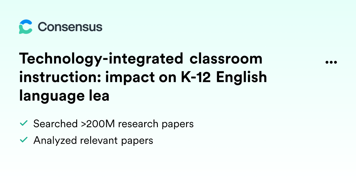 Technology-integrated classroom instruction: impact on K-12 English ...