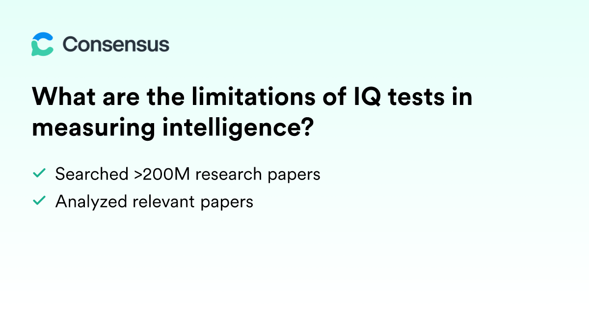 What are the limitations of IQ tests in measuring intelligence? - Consensus