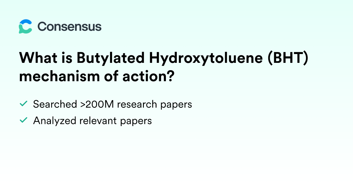 What is Butylated Hydroxytoluene (BHT) mechanism of action? - Consensus